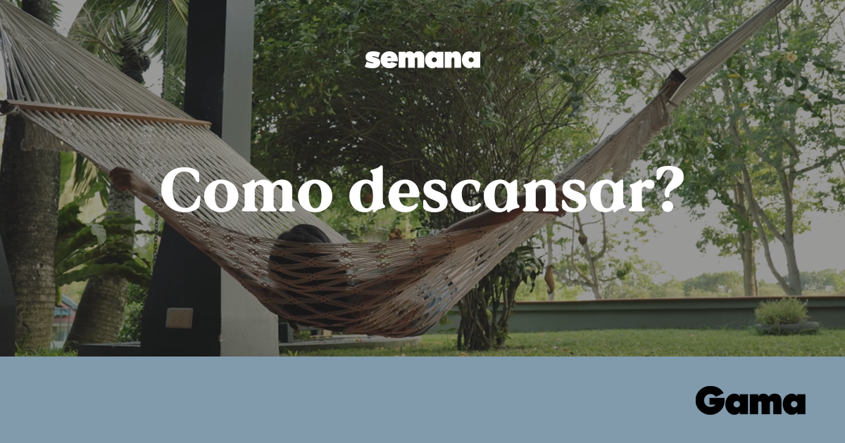 Semana "Como descansar?" — Gama Revista