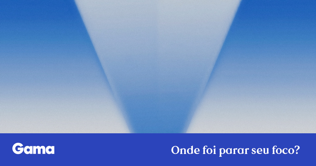 Dez técnicas para dominar a atenção e alcançar um foco saudável — Gama ...